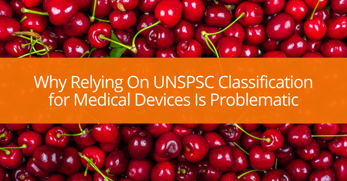 Why Relying On UNSPSC Classification for Medical Devices Is Problematic ...